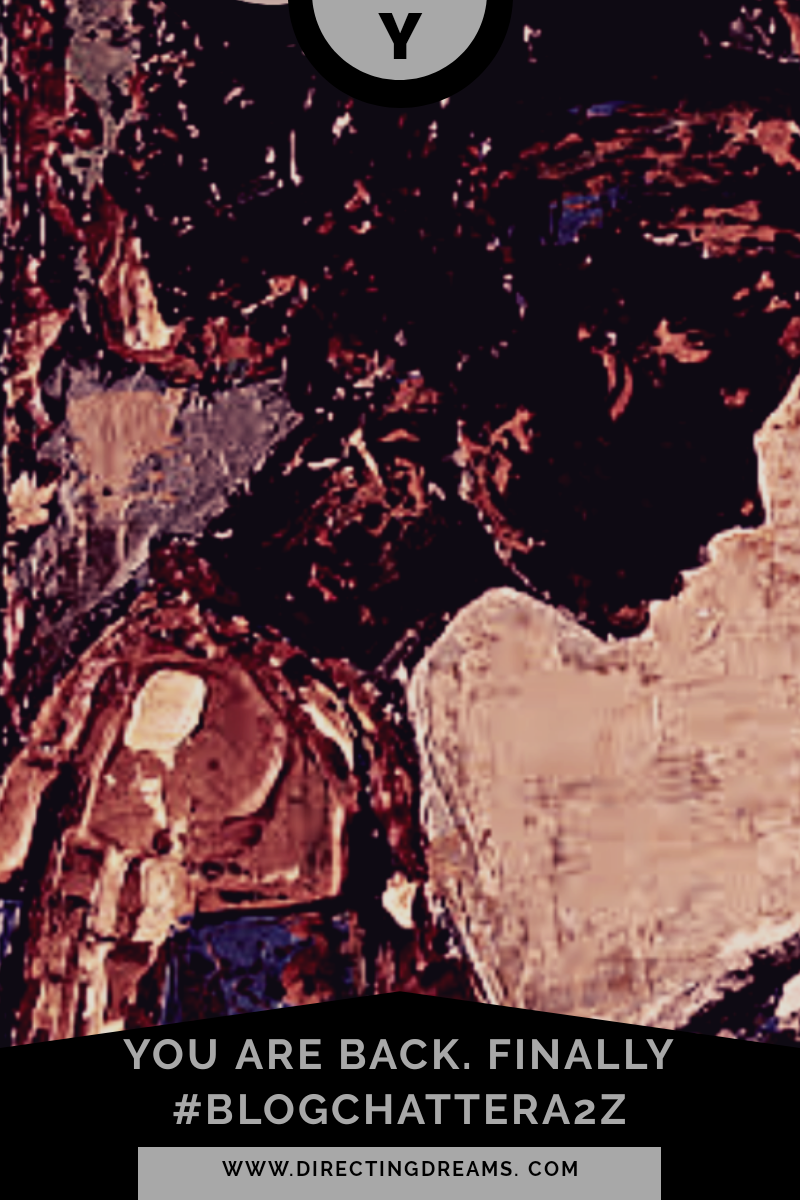 You Are Back, Finally - Directing My Dreams