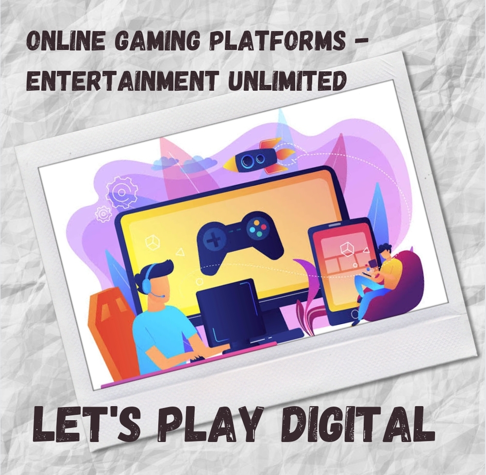 Let's Play Digital - Online Gaming Platforms - Directing My Dreams